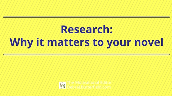 Research: Why It Matters to Your Novel